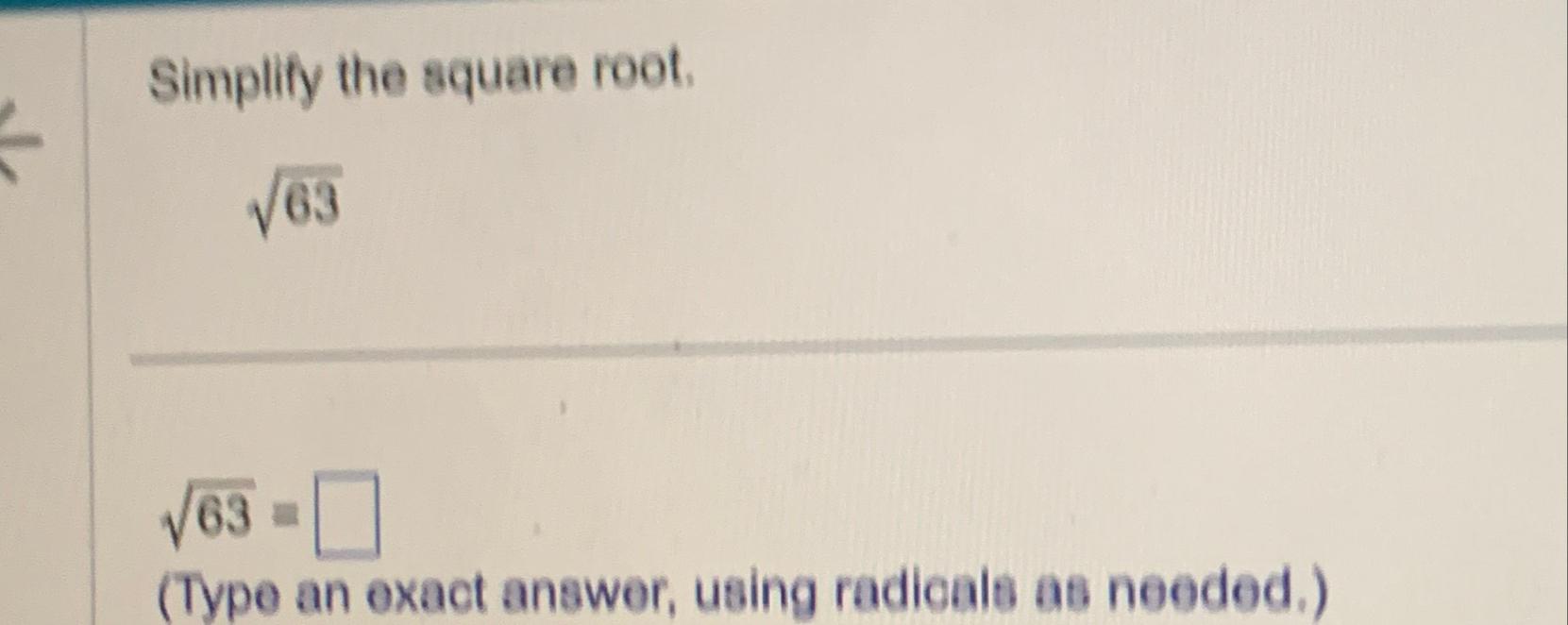 Solved Simplify the square root.632632=(Type an exact | Chegg.com