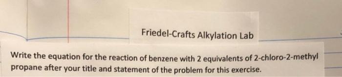 Solved Friedel-Crafts Alkylation Lab Write the equation for | Chegg.com