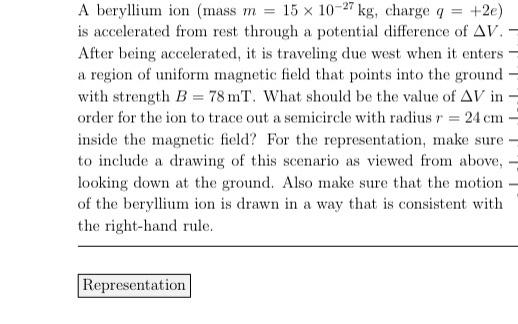 Solved A beryllium ion (mass m=15×10−27 kg, charge q=+2e ) | Chegg.com