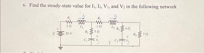 Solved Find the steady-state value for I1, I2, V₁, and V2 in | Chegg.com