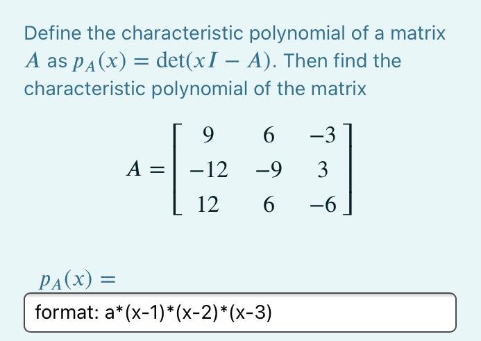 Solved Define the characteristic polynomial of a matrix A as | Chegg.com