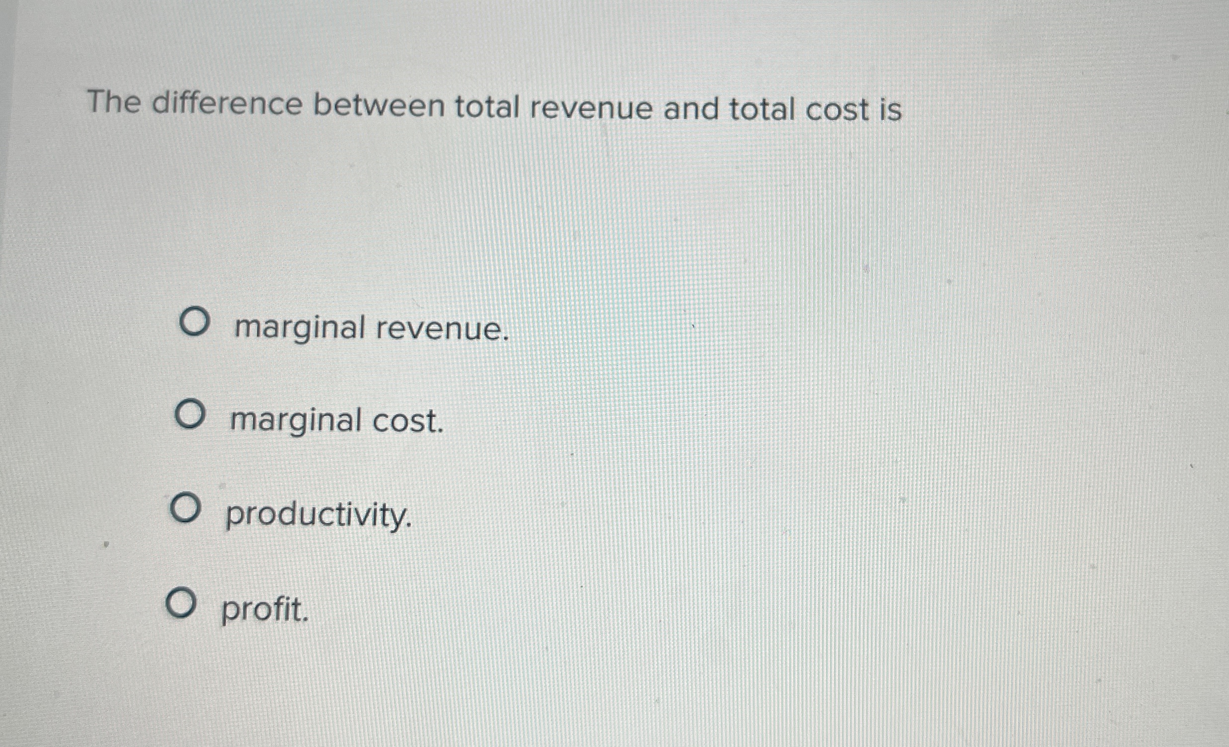 Solved The difference between total revenue and total cost | Chegg.com