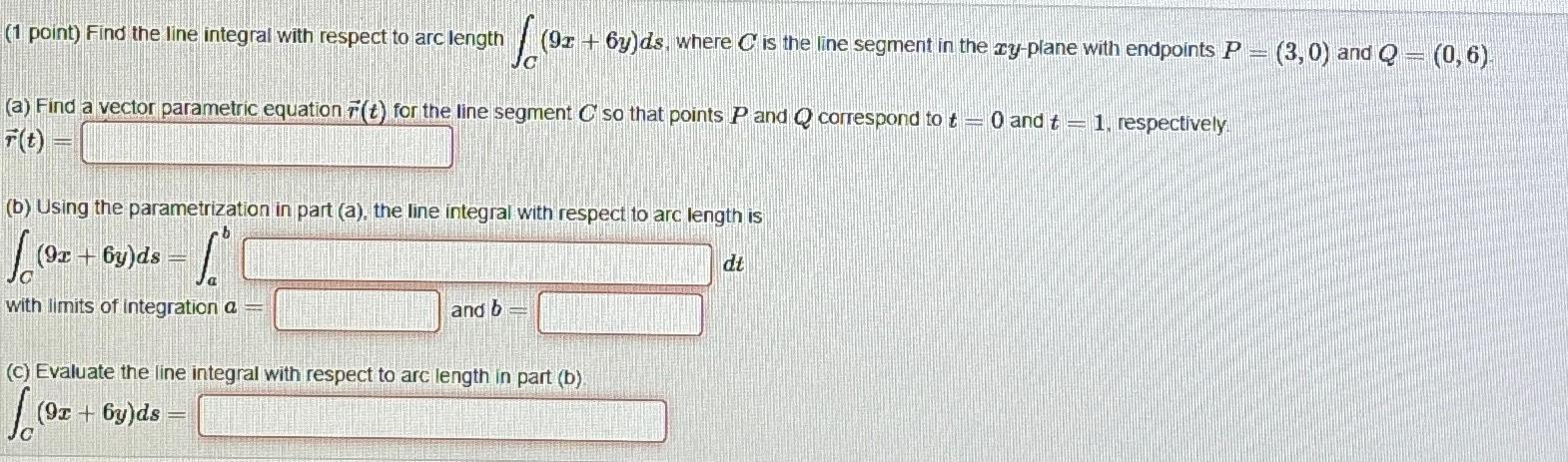 Solved (1 ﻿point) ﻿Find the line integral with respect to | Chegg.com
