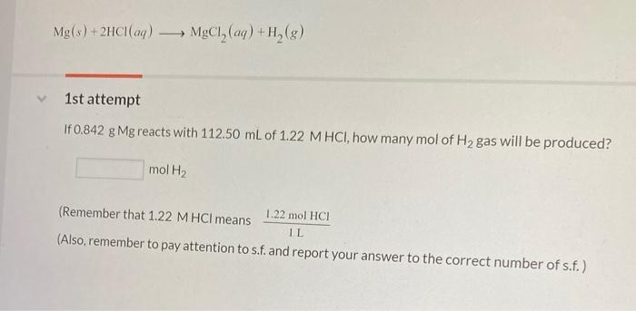 Solved Mg(s)+2HCl(aq) MgCl2(aq)+H2(g) 1st attempt If 0.842 | Chegg.com