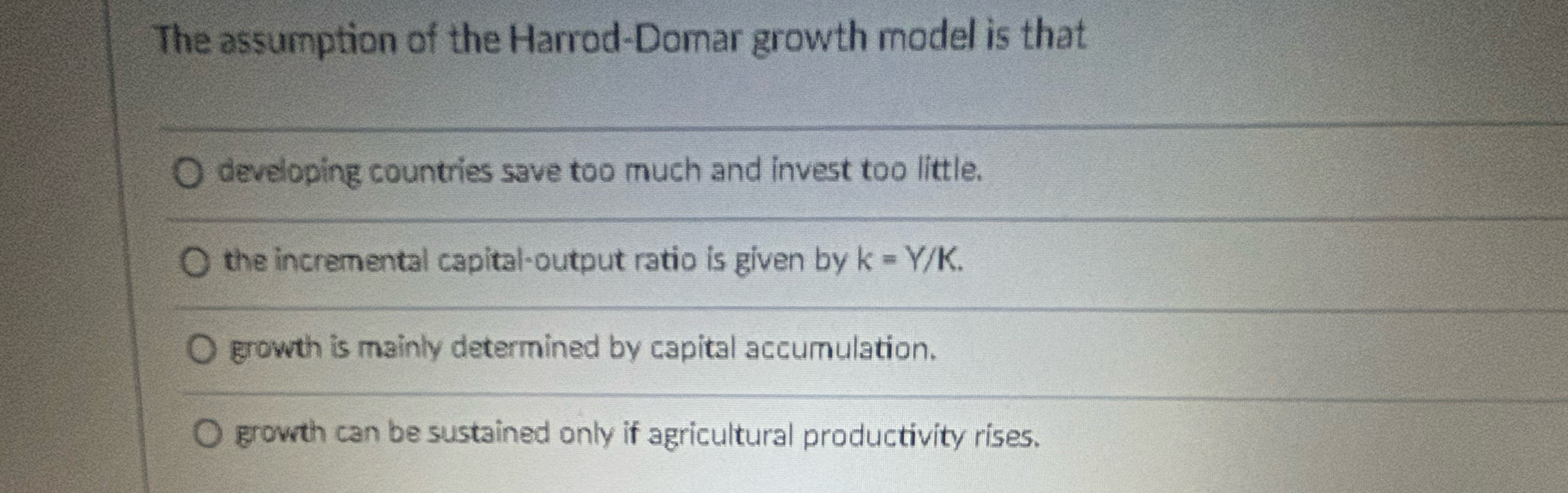 Solved The assumption of the Harrod-Domar growth model is | Chegg.com