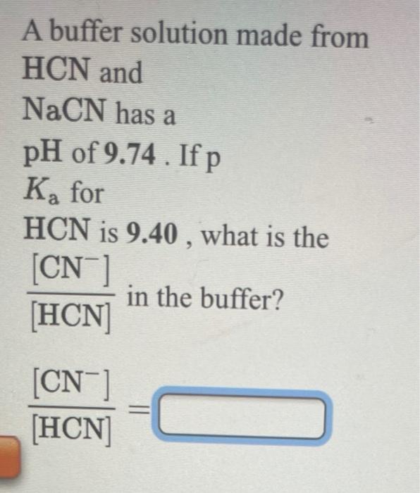 Solved A buffer solution made from HCN and NaCN has a pH of | Chegg.com