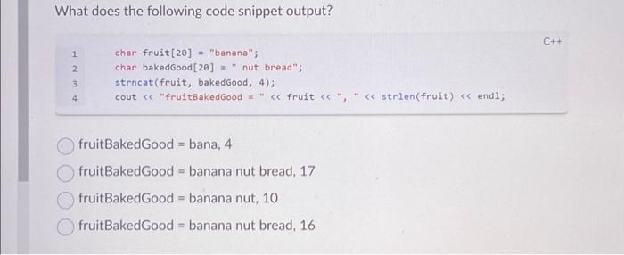 Solved What does the following code snippet output? 1 2 3 4 | Chegg.com
