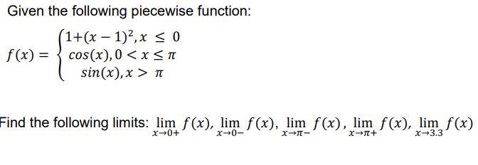 Solved Given the following piecewise function: | Chegg.com