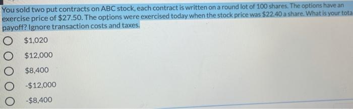 Solved You sold two put contracts on ABC stock, each | Chegg.com