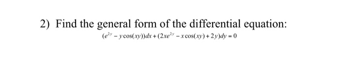 Solved 2) Find the general form of the differential | Chegg.com