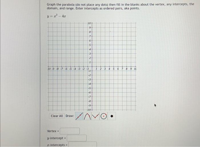 Solved Graph the parabola (do not place any dots) then fill | Chegg.com