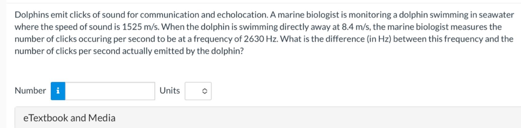 Solved Dolphins emit clicks of sound for communication and | Chegg.com