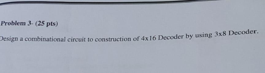 Solved Design a combinational circuit to construction of | Chegg.com