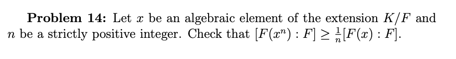 Solved Problem 14: Let x ﻿be an algebraic element of the | Chegg.com