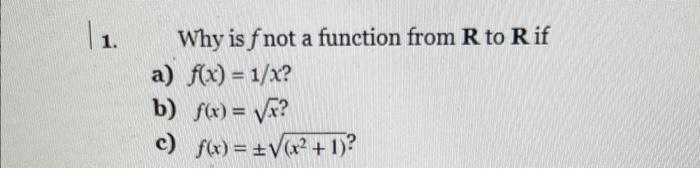 Solved 1. Why is f not a function from R to R if a) f(x)=1/x | Chegg.com