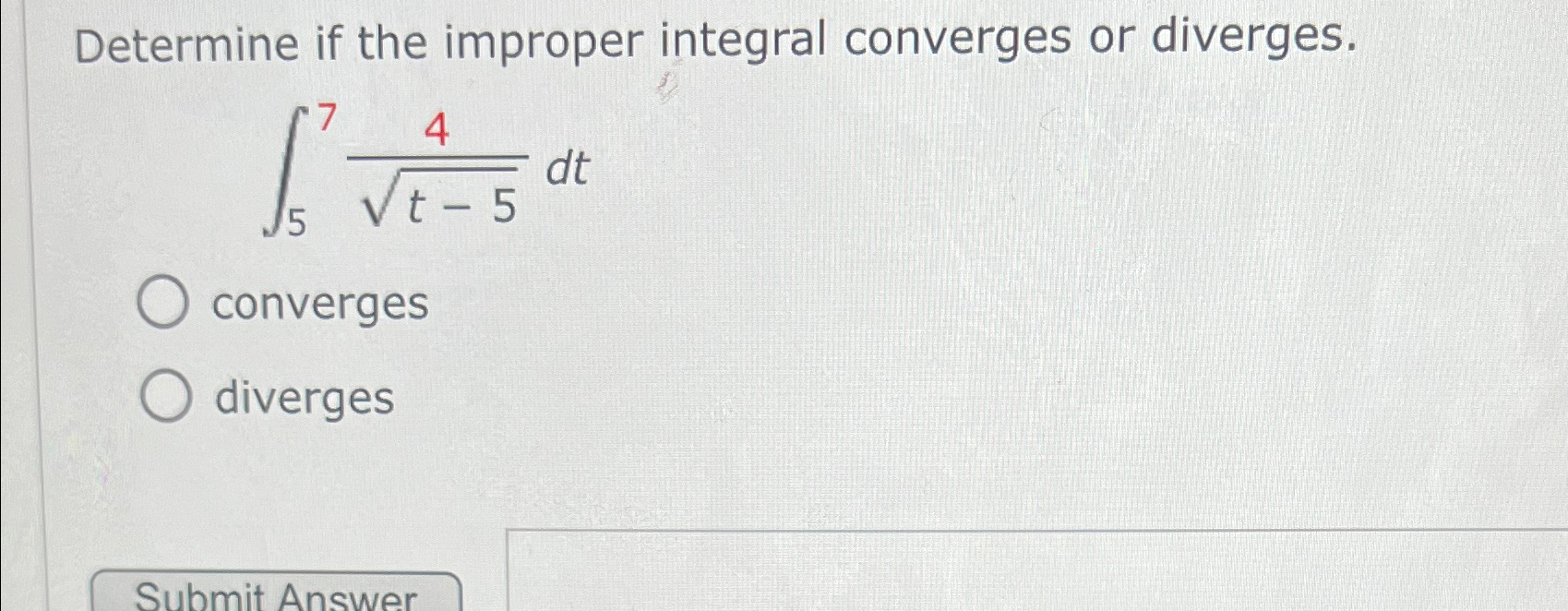 Solved Determine if the improper integral converges or | Chegg.com