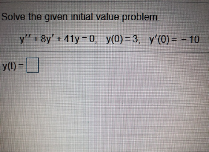 Solved Solve the given initial value problem. y'' + 8y' | Chegg.com