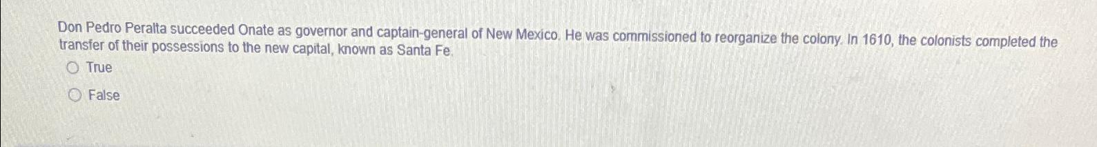 Solved Don Pedro Peralta succeeded Onate as governor and | Chegg.com