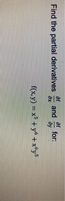 Solved Find the partial derivatives af ax and af ду for: | Chegg.com