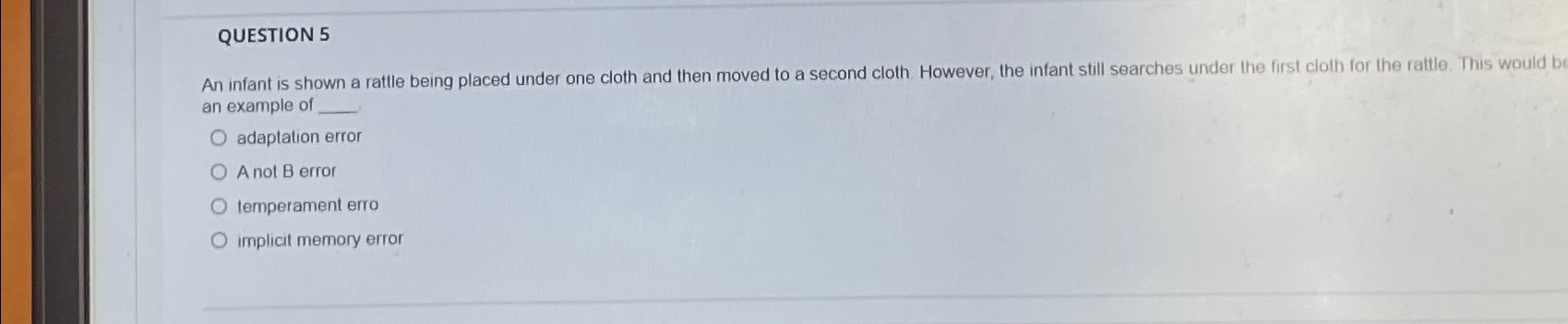 Solved QUESTION 5An infant is shown a rattle being placed | Chegg.com