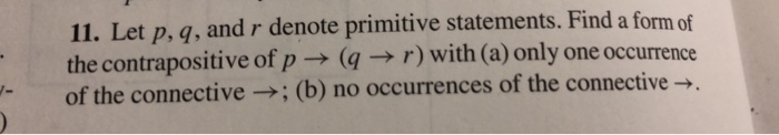 Solved 11. Let p, q, and r denote primitive statements. Find | Chegg.com