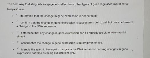 Solved The best way to distinguish an epigenetic effects | Chegg.com