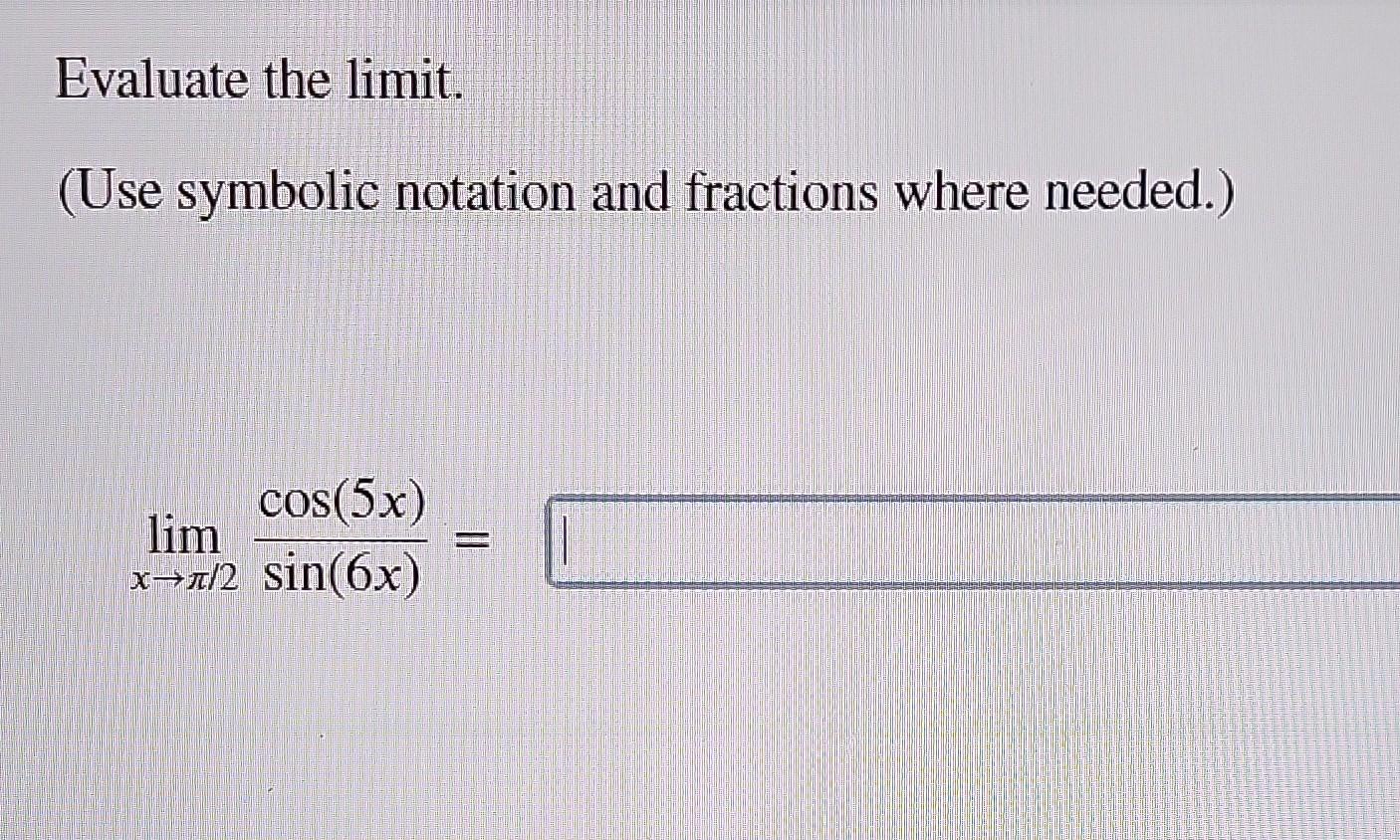 Solved Evaluate The Limit Use Symbolic Notation And