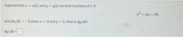 Solved Suppose that x=x(t) and y=y(t) are both functions of | Chegg.com