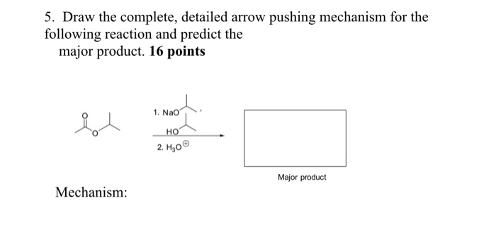 Solved 5. Draw the complete, detailed arrow pushing | Chegg.com