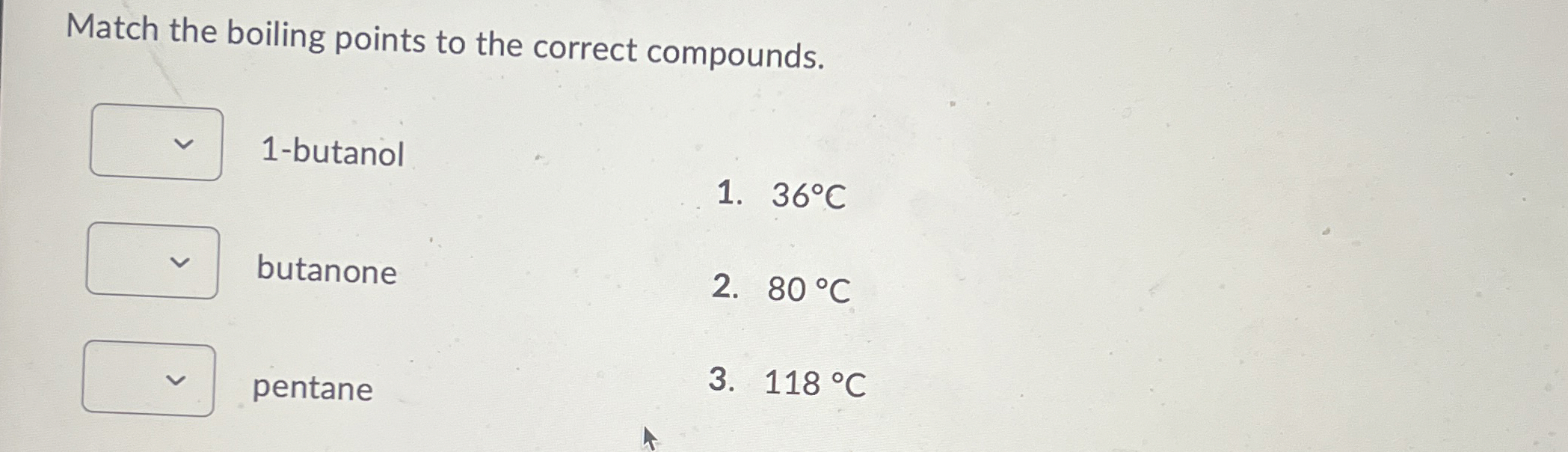 Solved Match the boiling points to the correct | Chegg.com