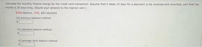 Solved Calculate the monthly finance charge for the credit | Chegg.com