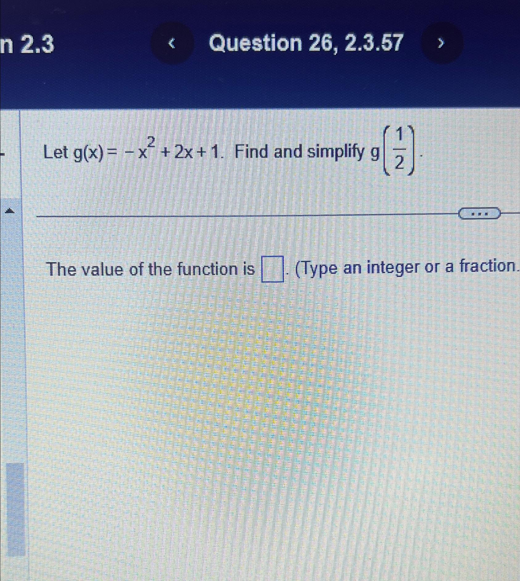 Solved n2.3Question 26, 2.3.57Let g(x)=-x2+2x+1. ﻿Find and | Chegg.com