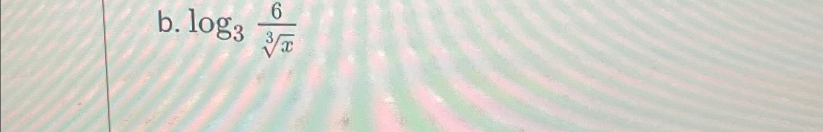 Solved Expand this expression log36x3 | Chegg.com