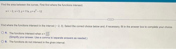 Solved Find the area between the curves. First find where | Chegg.com