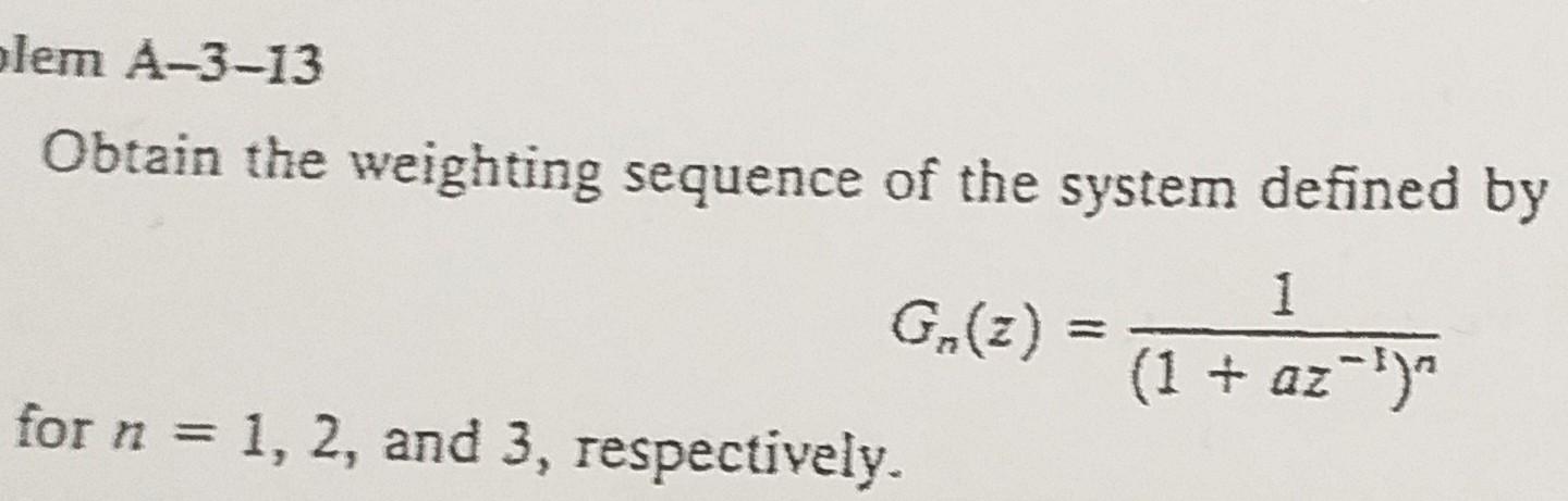 Solved blem Å-3-13 Obtain the weighting sequence of the | Chegg.com