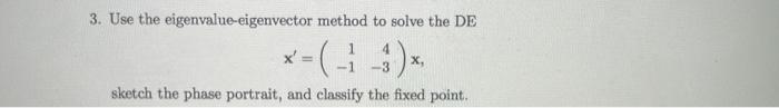 Solved 3. Use the eigenvalue-eigenvector method to solve the | Chegg.com