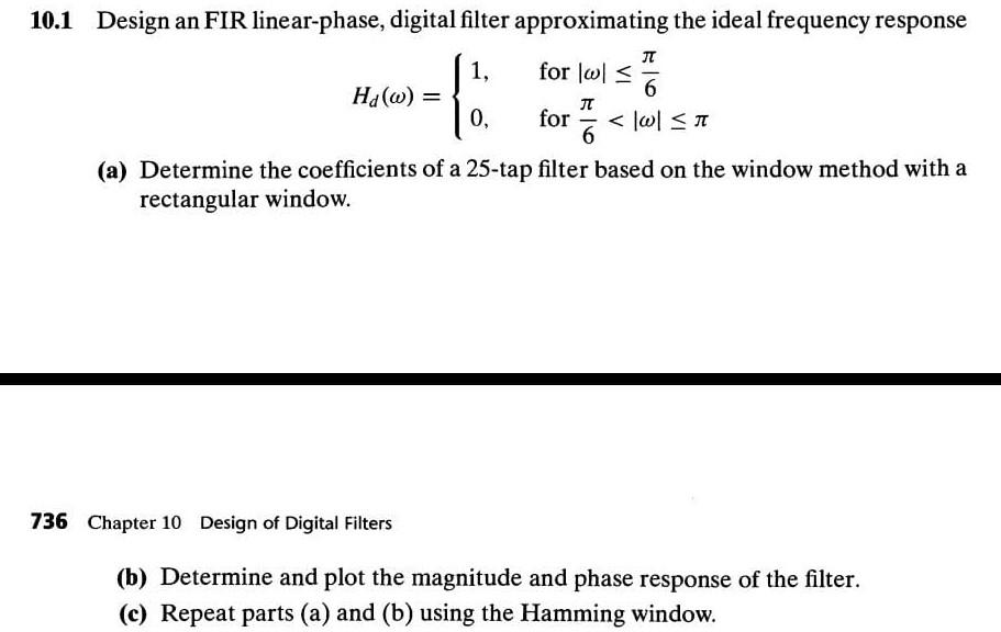 Solved Hd(ω)={1,0, for ∣ω∣≤6π for 6π