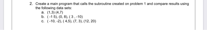 Solved 2. Create a main program that calls the subroutine | Chegg.com