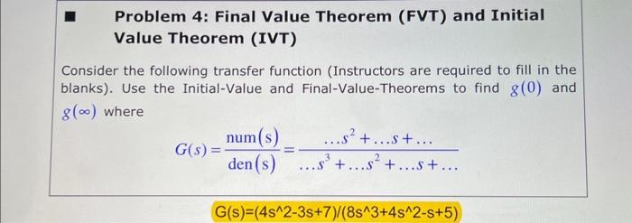 Solved Problem 4: Final Value Theorem (FVT) and Initial | Chegg.com