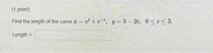 Solved Find the length of the curve \\( x=e^{t}+e^{-t}, | Chegg.com