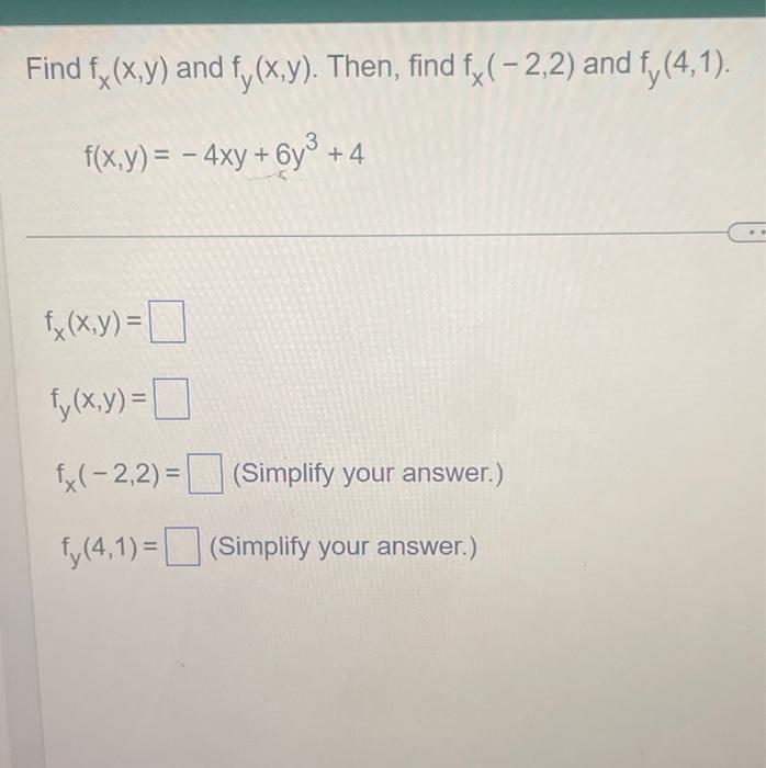 Solved Find fx(x,y) and fy(x,y). Then, find fx(−2,2) and | Chegg.com