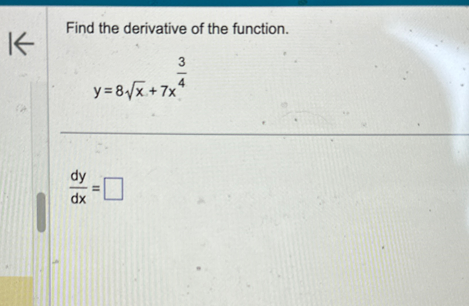 Solved Find the derivative of the function.y=8x2+7x34dydx= | Chegg.com
