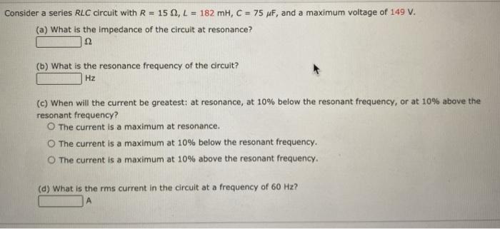 Solved Consider a series RLC circuit with R = 152, L = 182 | Chegg.com