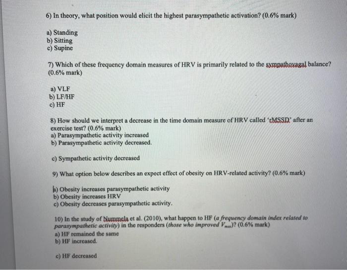 Solved 6) In theory, what position would elicit the highest | Chegg.com