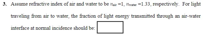 Solved Assume refractive index of air and water to be | Chegg.com