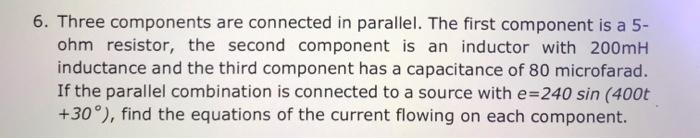 Solved 6. Three components are connected in parallel. The | Chegg.com