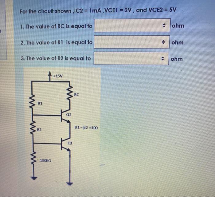 Solved For the circuit shown IC2 = ImA ,VCE1 = 2V, and VCE2 | Chegg.com