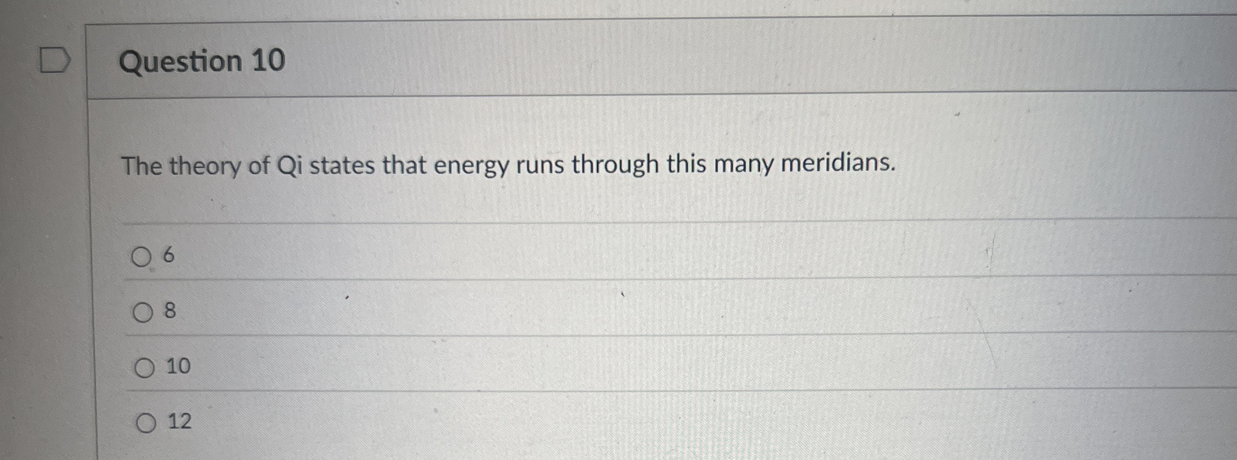 Solved Question 10The theory of Qi states that energy runs | Chegg.com