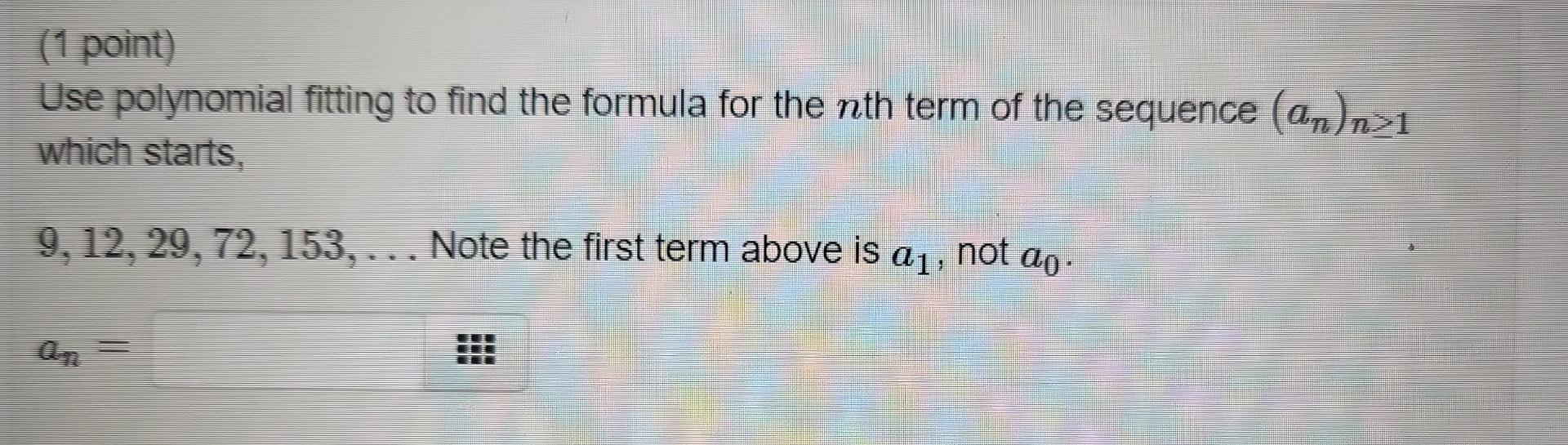 Solved (1 point) Use polynomial fitting to find the formula | Chegg.com
