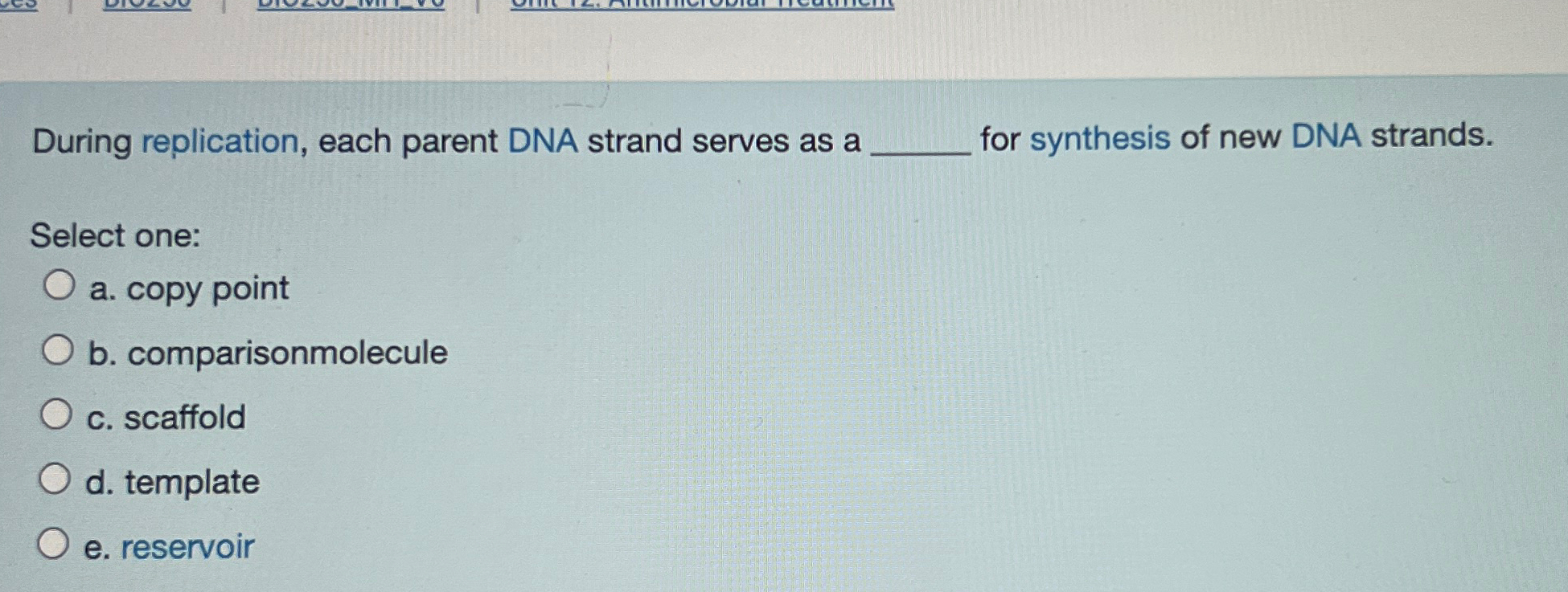Solved During replication, each parent DNA strand serves as | Chegg.com